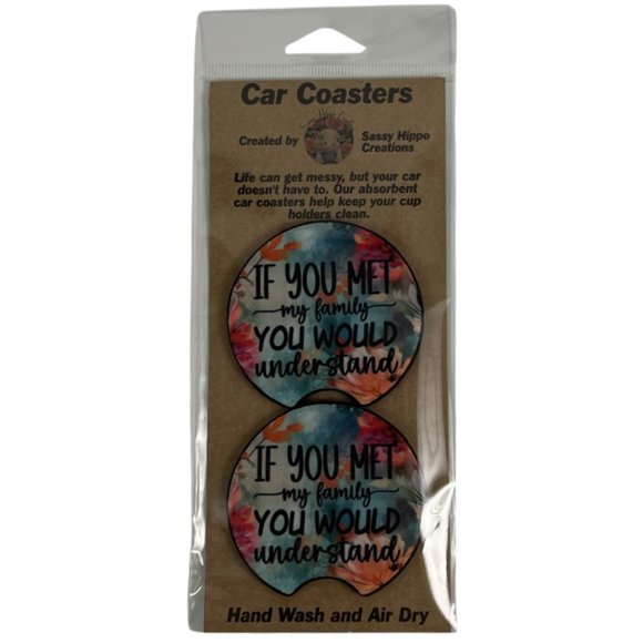 Sassy Hippo Creations | Accents | Car Coasters If You Meet My Family ...